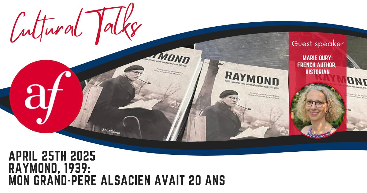 Cultural Talks April - Raymond, 1939: Mon Grand-Père Alsacien Avait 20 ...